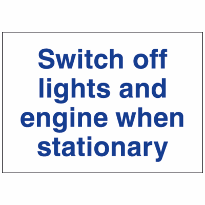 Switch off lights and engine when stationary sign – Ref: cp12 – Safety ...