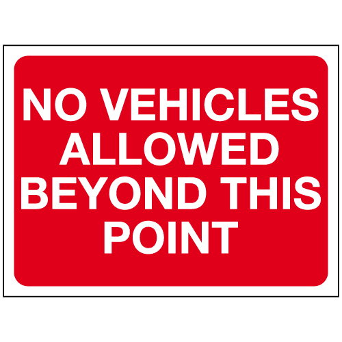 No vehicles allowed beyond this point sign – Ref: cp19 – Safety Sign ...