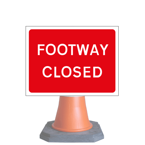 Footway Closed cone sign – cns 200 (cone sold separately) – Safety Sign ...