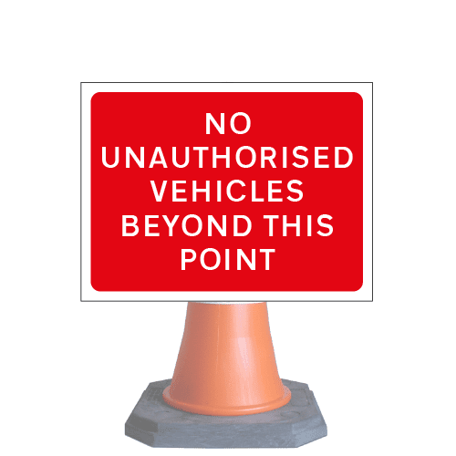 No unauthorised vehicles beyond this point cone sign – cns 9 (cone sold ...