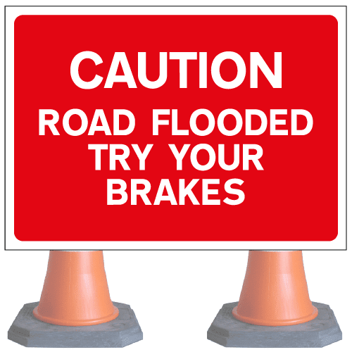 Caution Road flooded try your brakes cone sign – cns112 (cone sold ...