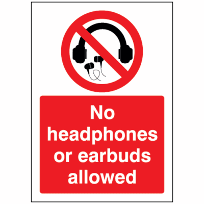 No headphones or earbuds allowed sign – Ref: p500 – Safety Sign Warehouse